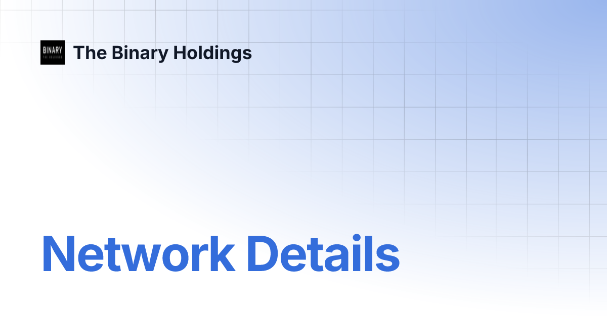 Network Details | The Binary Holdings